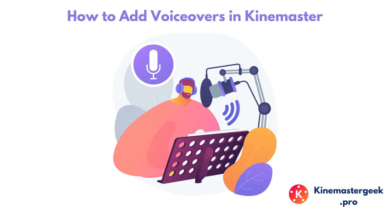 How To Add Voiceovers In Kinemaster | Complete Guide 2025